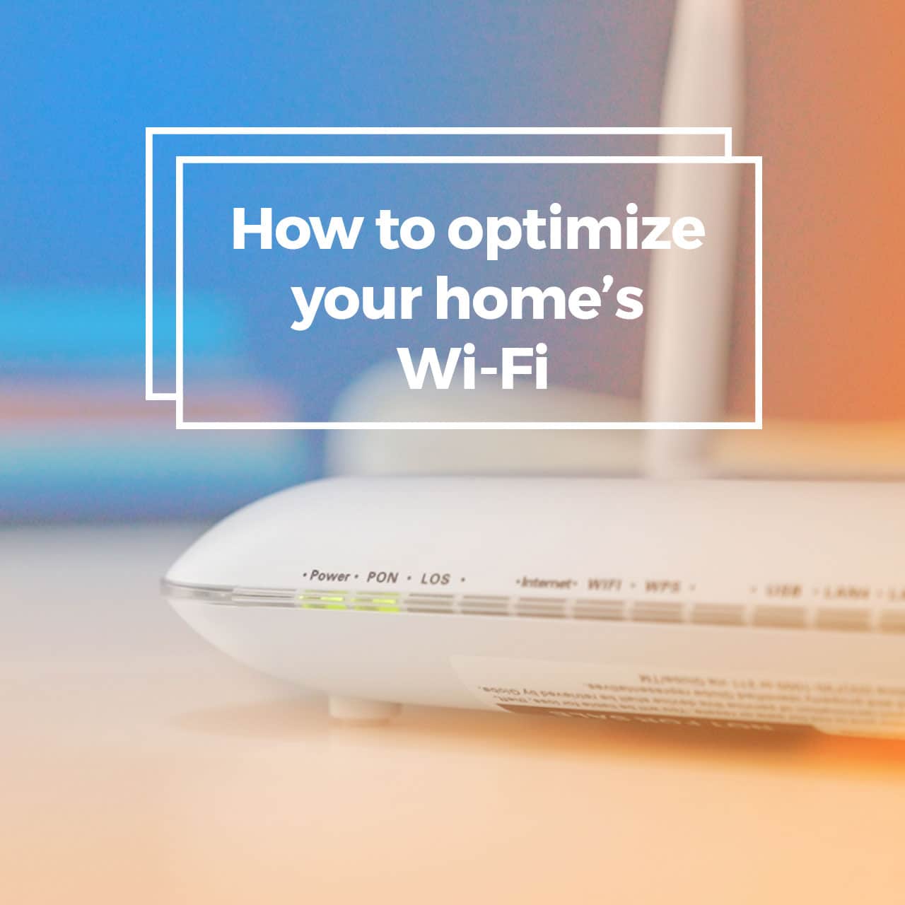 How to optimize your home's Wi-Fi – GadgetMatch