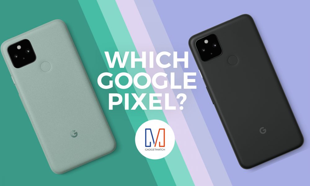 2020 Google Pixel Buyer's Guide - GadgetMatch