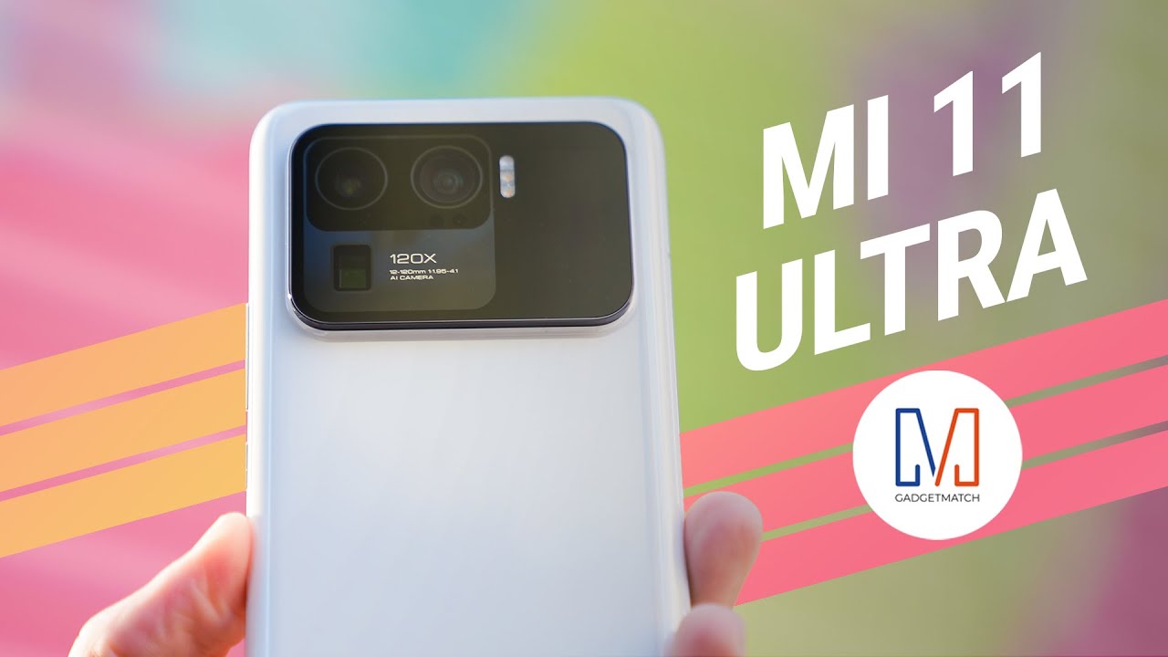 Xiaomi Mi 11 Ultra Review - GadgetMatch
