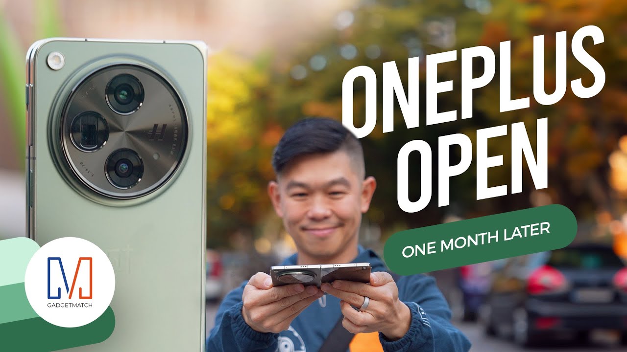 OnePlus Open Review: One Month Later - GadgetMatch