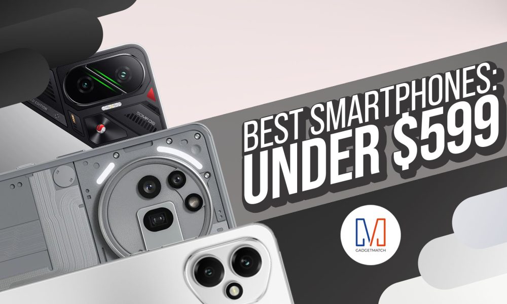 Best midrange smartphones under $599 to buy right now - GadgetMatch