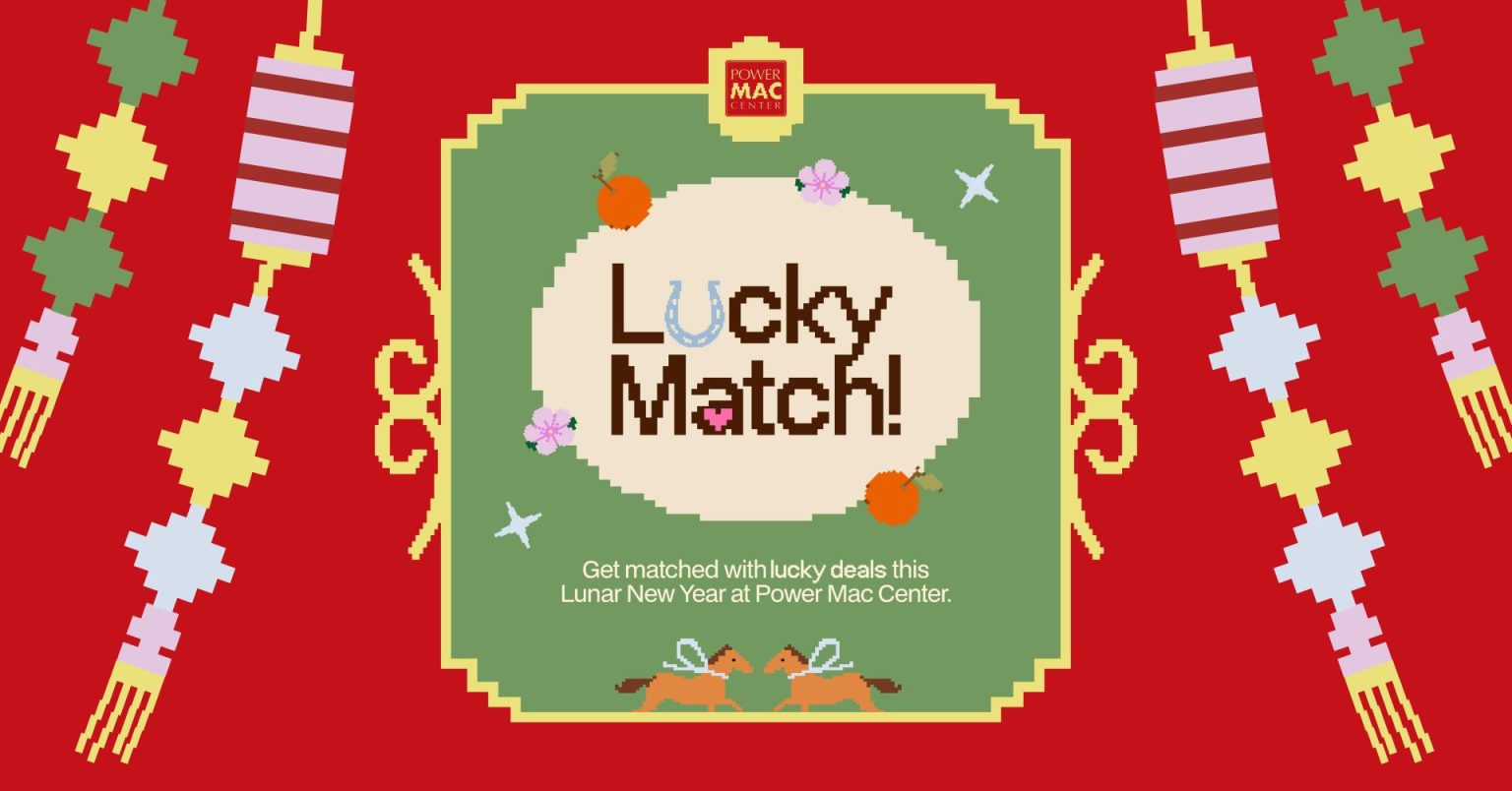 Lucky Match: Power Mac Center Valentine's, Lunar New Year deals ...